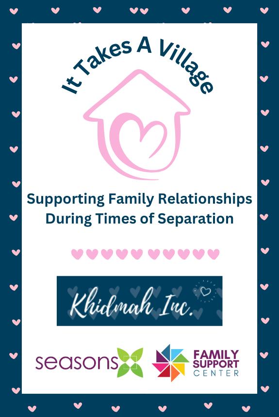 It takes a village - Supporting Family Relationships During Times of ... It takes a village - Supporting Family Relationships During Times of ...