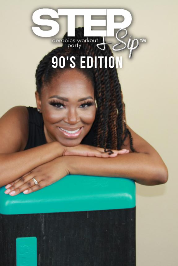 Step + Sip (90s Edition) - 20 MAR 2022